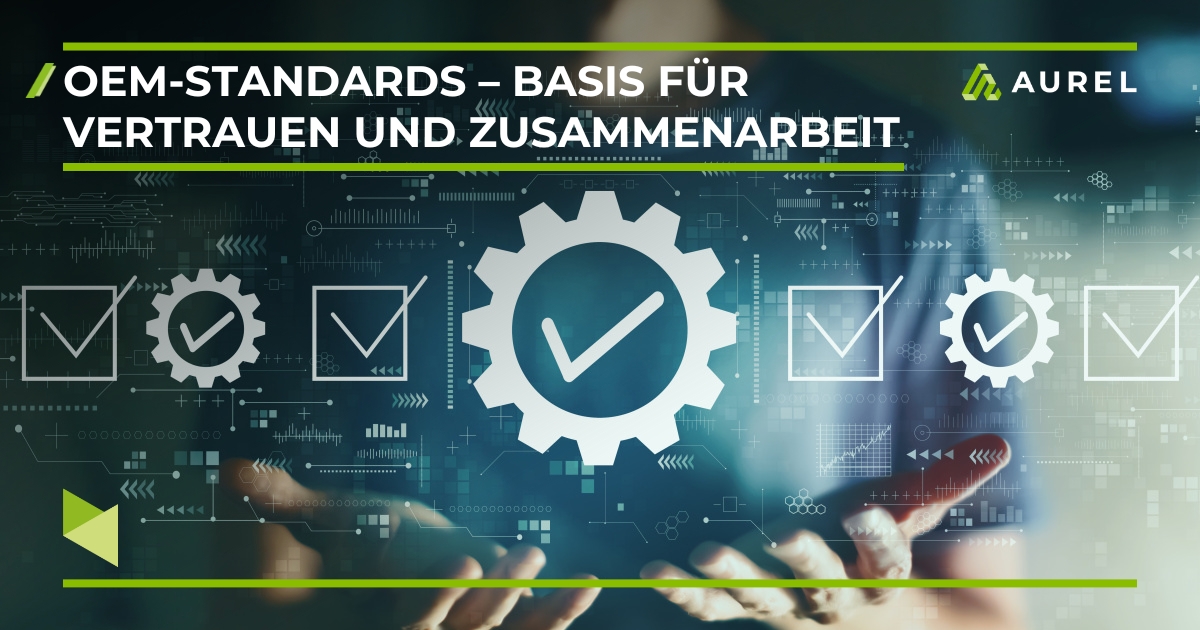 OEM-Standards in der Praxis Warum ist AUREL Partner für ...